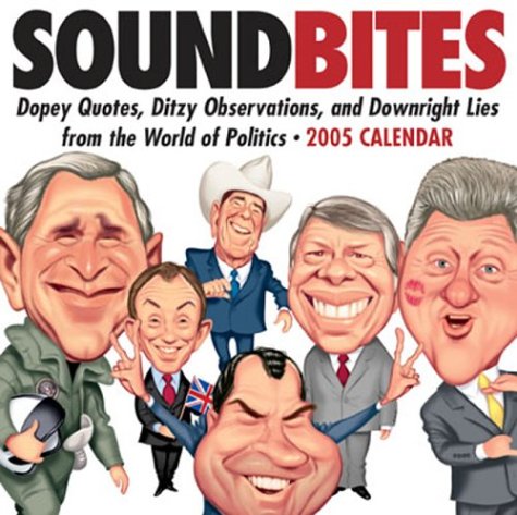Soundbites: Dopey Quotes, Ditzy Observations and Downright Lies: 2005 ...