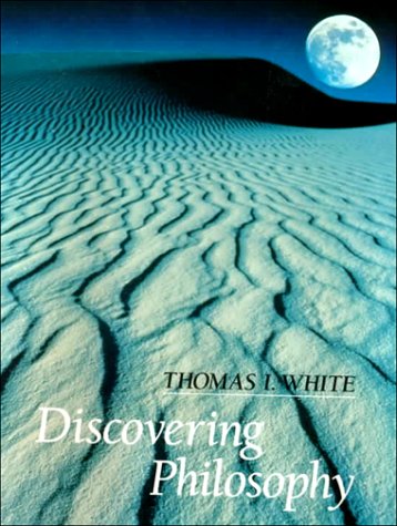 Discovering Philosophy: White, Thomas I.: 9780134971810: Amazon.com: Books