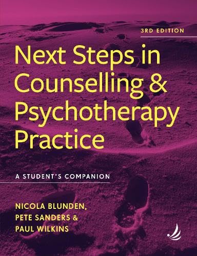 Next Steps in Counselling and Psychotherapy Practice (3rd Edition): A ...