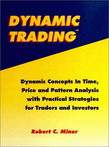 Dynamic Trading: Dynamic Concepts In Time, Price and Pattern Analysis ...