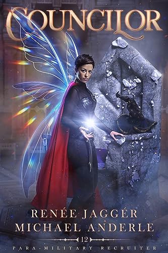 Councilor (Para-Military Recruiter Book 12) eBook : Jaggér, Renée, Anderle, Michael: Amazon.co ...