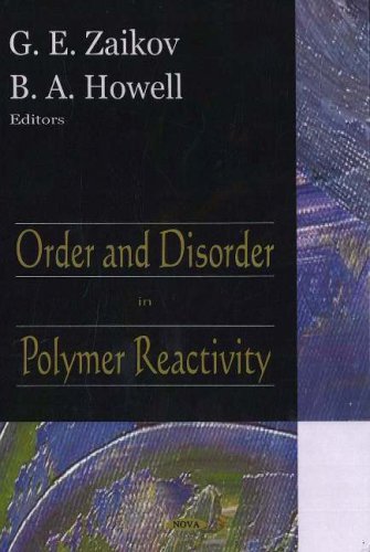 Order And Disorder in Polymers Reactivity: Zaikov, G. E., Howell, B. a ...