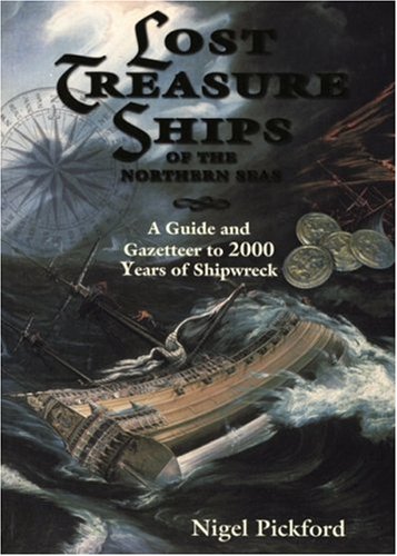 Lost Treasure Ships of the Northern Seas: A Guide and Gazetteer to 2000 ...