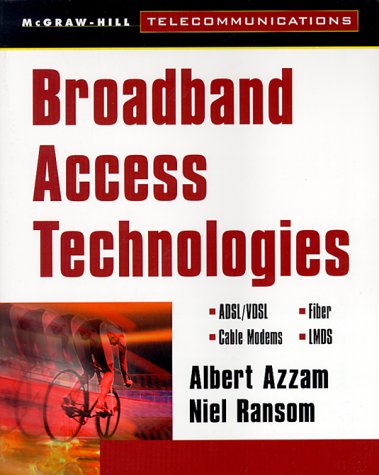 Broadband Access Technologies: Azzam, Albert A., Ransom, Niel ...