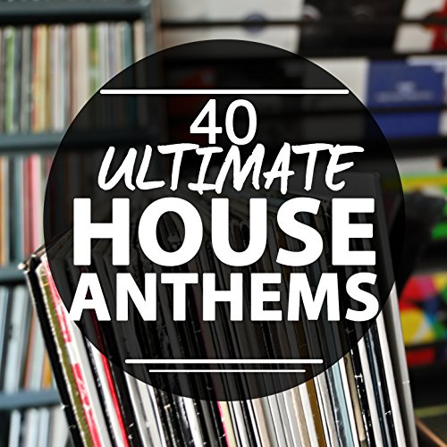 Play 40 Ultimate House Anthems by Ultimate House Anthems on Amazon Music
