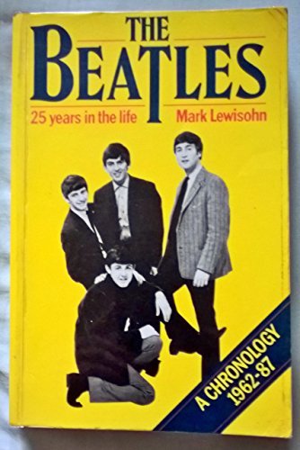 The Beatles: 25 Years in the Life by Mark Lewisohn (1987-10-01): Mark ...
