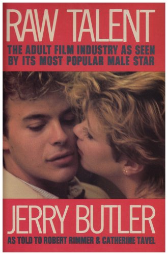 Raw Talent: The Adult Film Industry As Seen by Its Most Popular Male ...