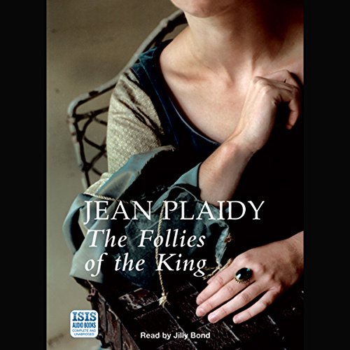 The Follies of the King (Audio Download): Jean Plaidy, Jilly Bond, ISIS ...