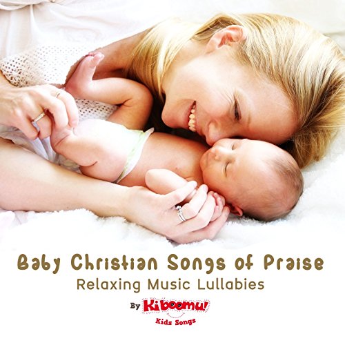 Amazon.com: Baby Christian Songs of Praise - Relaxing Music Lullabies ...