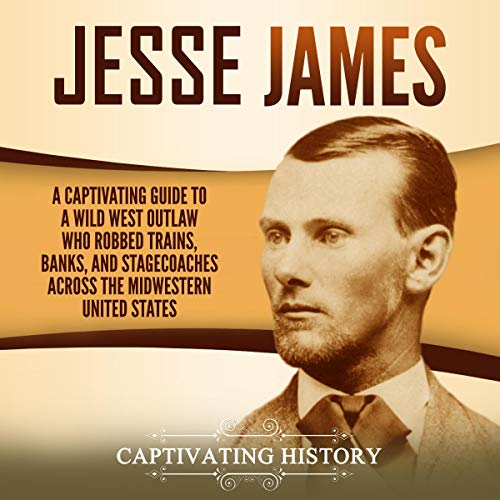 Amazon.com: Jesse James: A Captivating Guide to a Wild West Outlaw Who ...