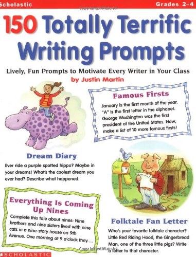 150 Totally Terrific Writing Prompts: Lively, Fun Prompts to Motivate ...