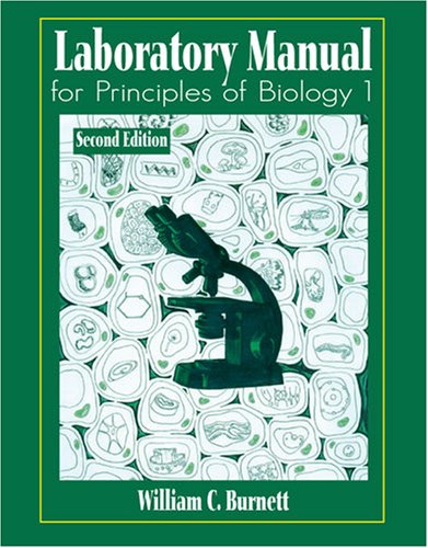 Laboratory Manual for Principles of Biology 1 : Burnett, William C ...