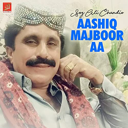 Aashiq Majboor Aa by Soz Ali Chandio on Amazon Music - Amazon.co.uk
