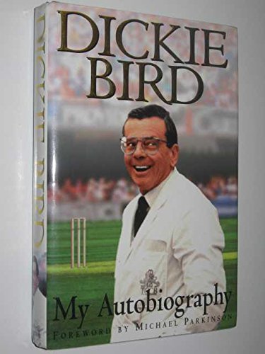DICKIE BIRD - MY AUTOBIOGRAPHY: Dickie with Lodge Keith Bird: Amazon ...