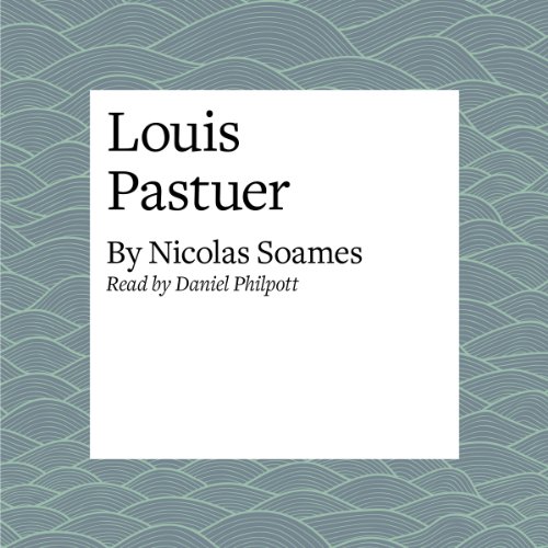 Louis Pasteur (Audio Download): Nicolas Soames, Daniel Philpott, Naxos ...