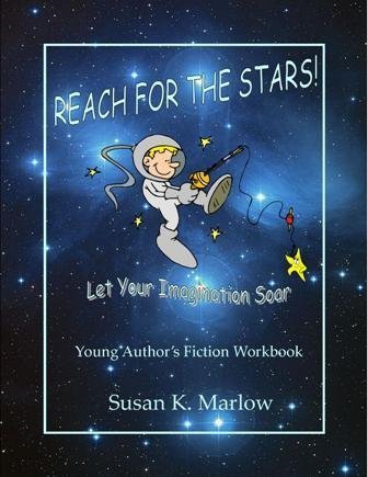 Reach for the Stars: Young Author's Fiction Workbook: Susan Marlow ...