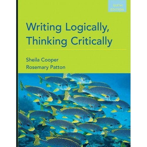 Writing Logically, Thinking Critically, 6th Edition: Sheila Cooper ...