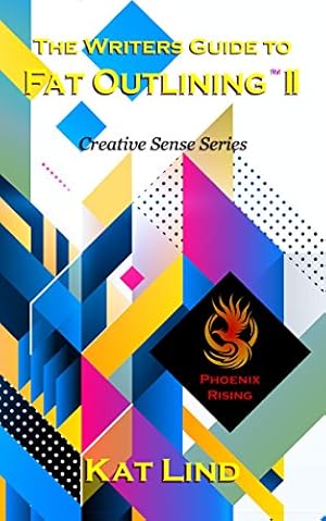 A Writer's Guide to Fat Outlining (Creative Sense Series Book 1 ...