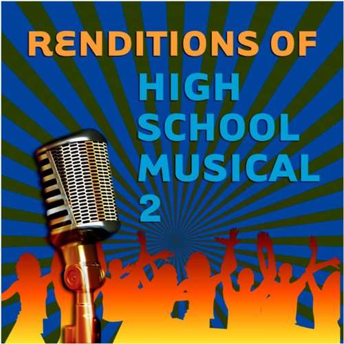Renditions Of High School Musical 2 by Future Hit Makers, Ltd. on ...