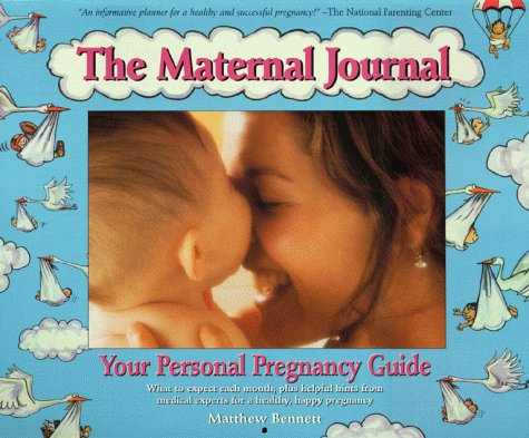The Maternal Journal: Your Personal Pregnancy Guide: Bennett, Matthew ...