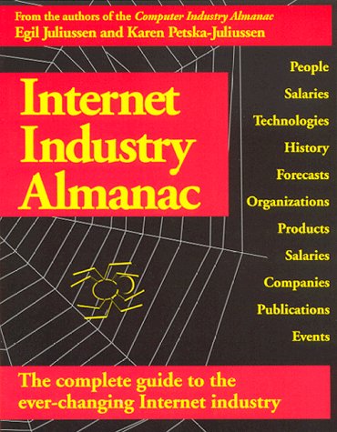 Internet Industry Almanac: Juliussen, Egil, Juliussen, Karen Petska ...