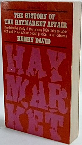 The History of The Haymarket Affair;: A Study of The American Social ...