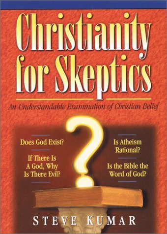 Christianity For Skeptics: An Understandable Examination of Christian ...