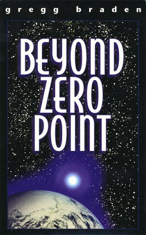 Amazon.com: Beyond Zero Point: 9781564556660: Braden, Gregg: Books