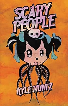 Scary People: Muntz, Kyle: 9781621052067: Amazon.com: Books