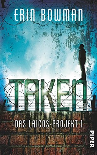 Taken: Das Laicos-Projekt 1 : Bowman, Erin, Röhl, Barbara: Amazon.de ...