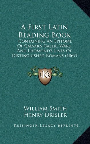Buy A First Latin Reading Book: Containing An Epitome Of Caesar's ...