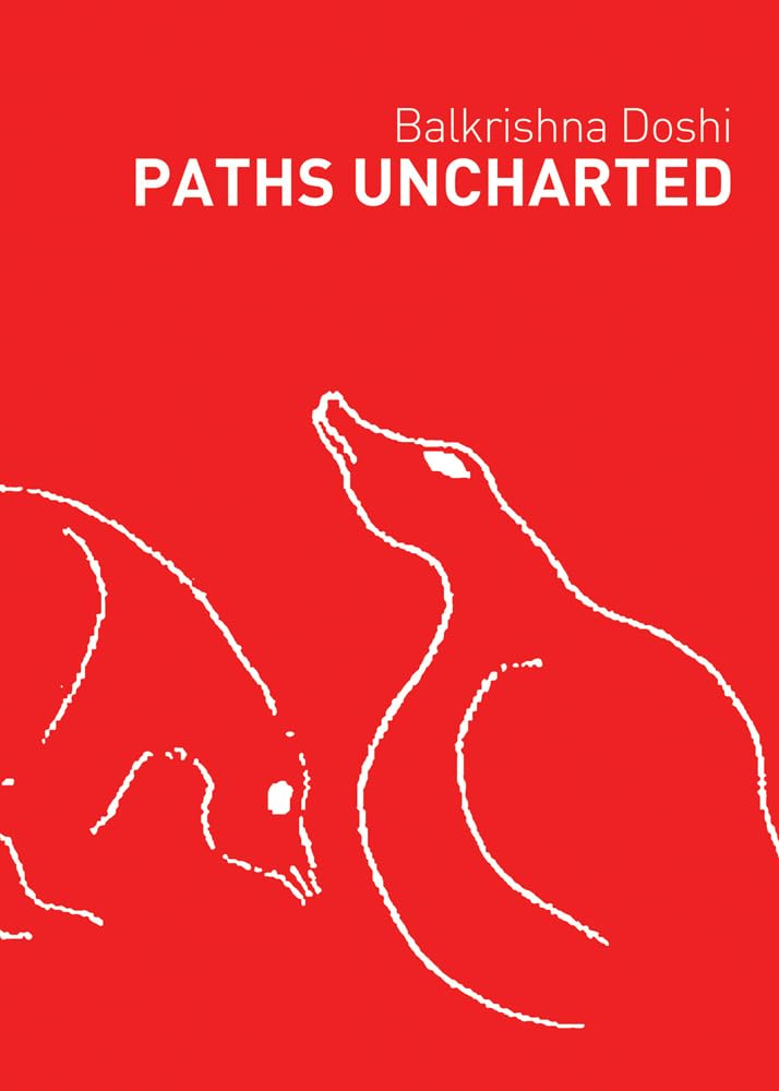 Paths Uncharted: Balkrishna Doshi: Doshi, Balkrishna: 9789385360626 ...