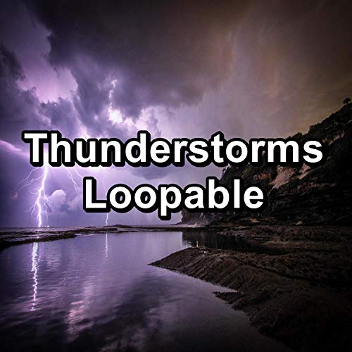Amazon.com: Thunderstorms Loopable : Calming Sounds & Thunderstorms ...