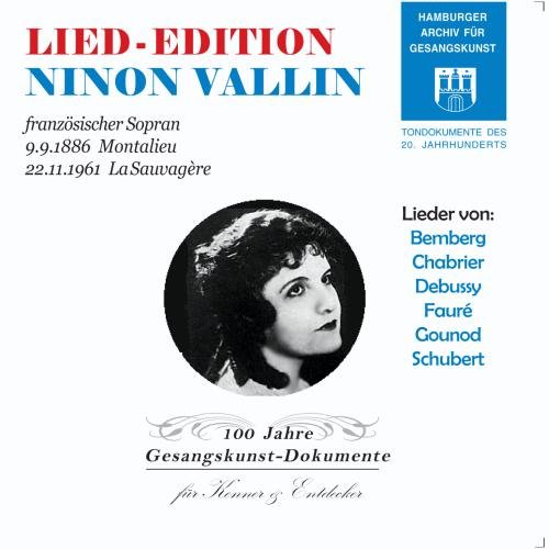 UNKNOWN - Ninon Vallin Lieder : Bemberg, Chabrier, Debussy, Faure ...