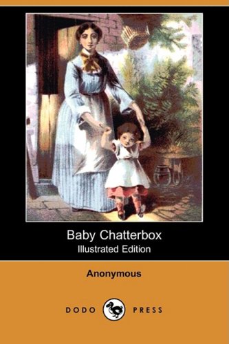Baby Chatterbox (Illustrated Edition) (Dodo Press): Amazon.co.uk ...