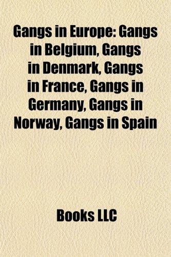 Buy Gangs in Europe: Gangs in Belgium, Gangs in Denmark, Gangs in ...