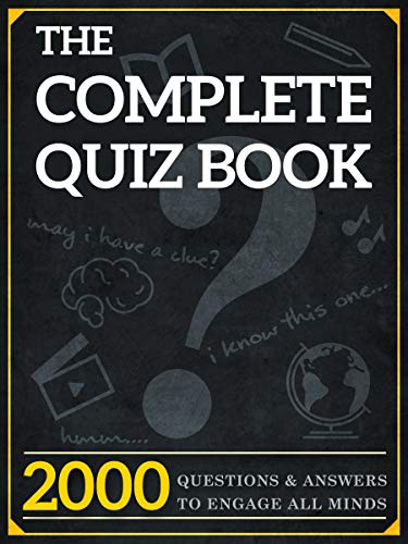 The Complete Quiz Book: 2000 Questions and Answers to Engage All Minds ...