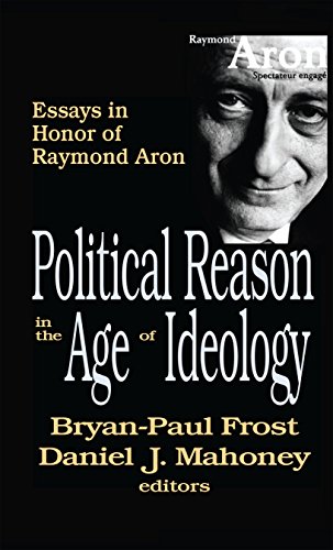 Political Reason in the Age of Ideology: Essays in Honor of Raymond ...