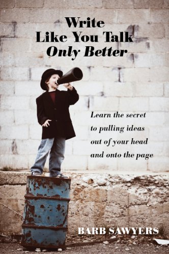 Write Like You Talk-Only Better (English Edition) eBook : Sawyers, Barb ...