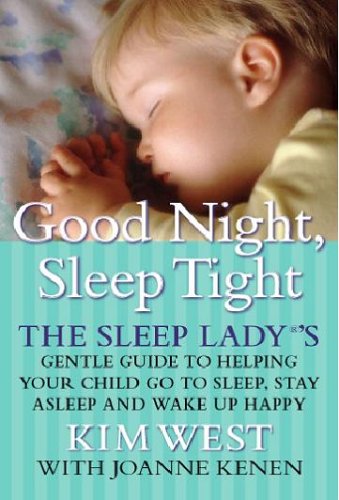 Good Night Sleep Tight: The Sleep Ladys Gentle Guide to Helping Your ...