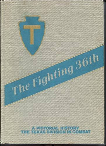 The Fighting 36th: A Pictorial History of the 36th Texas Division in ...