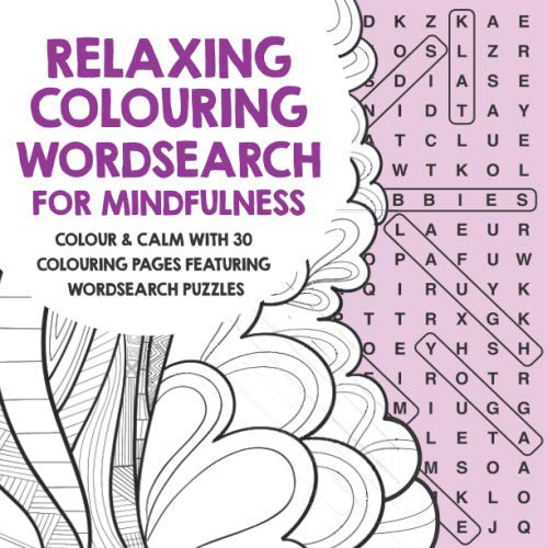 Relaxing Colouring Wordsearch for Mindfulness: Colour & calm with 30 ...