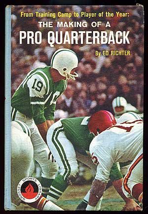 The Making of a Pro Quarterback (Grosset Sports Library): RICHTER, Ed ...