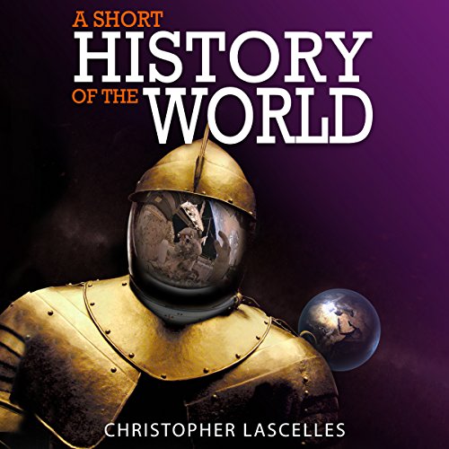A Short History of the World (Audio Download): Christopher Lascelles ...