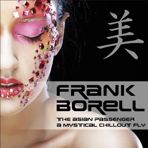 Play The Asian Passenger (Mystic Bar & Buddha Sounds) by Frank Borell ...