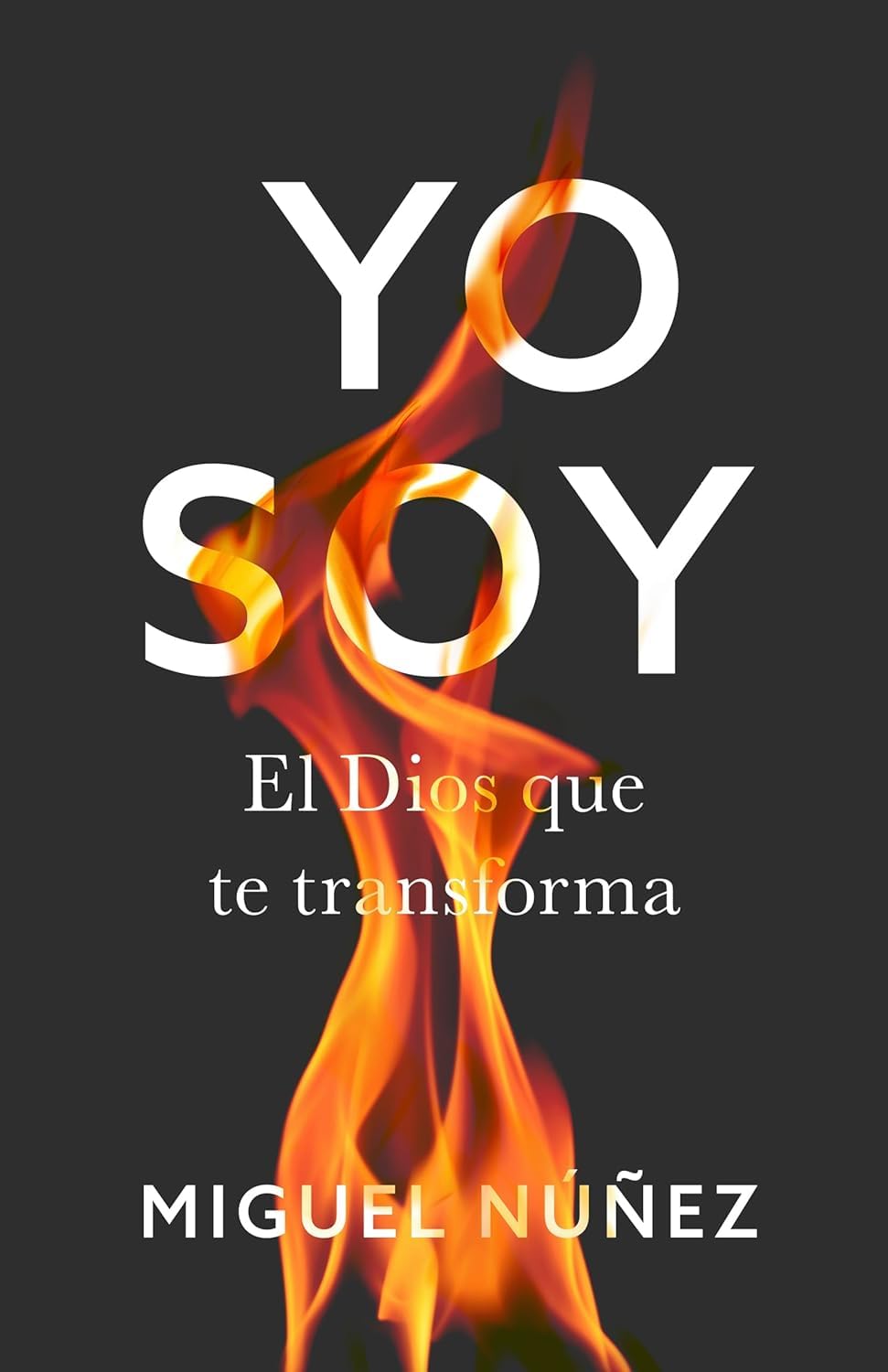 Yo soy (SPA I am): El Dios Que Te Transforma : Núñez, Dr. Miguel ...