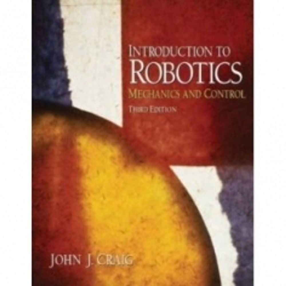 Amazon.com: Introduction to Robotics: Mechanics and Control (3rd ...
