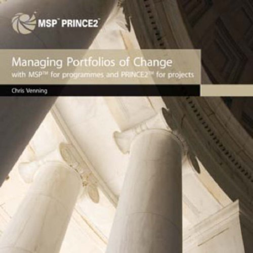 Managing Portfolios of Change (With Msp for Programmes and Prince2 for ...