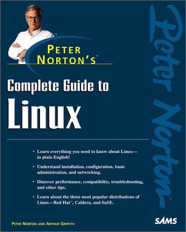 Peter Norton's Complete Guide to Linux: Norton, Peter, Griffith, Arthur ...