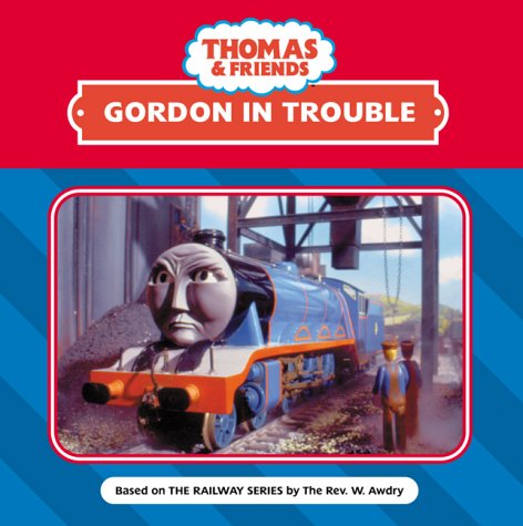 Gordon in Trouble (Thomas the tank engine): Amazon.co.uk: 9780603560057 ...